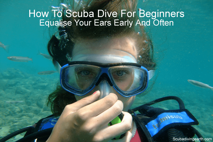 How To Scuba Dive For Beginners (7 Skills To Master As A Beginner Diver)